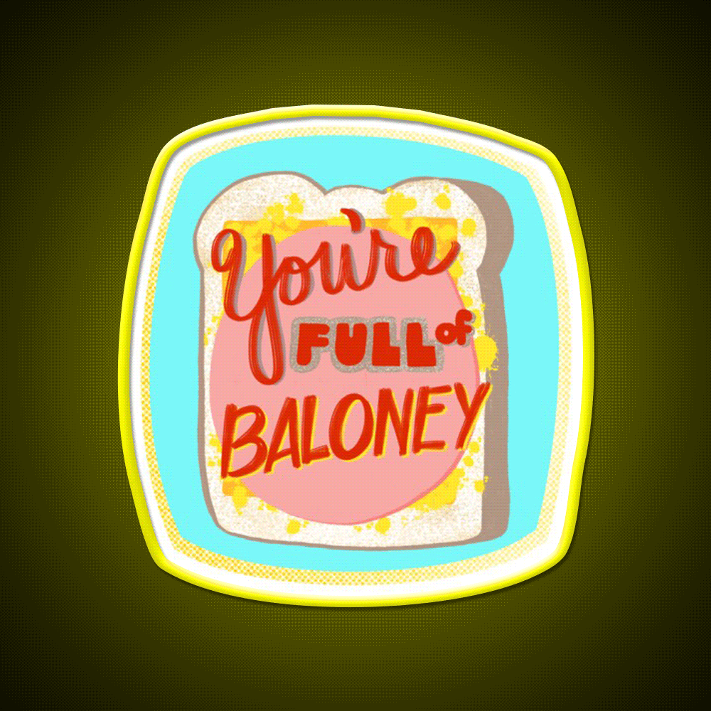 Full Of Baloney Snack Food Led Neon Sign Rgb Color - Shineneon