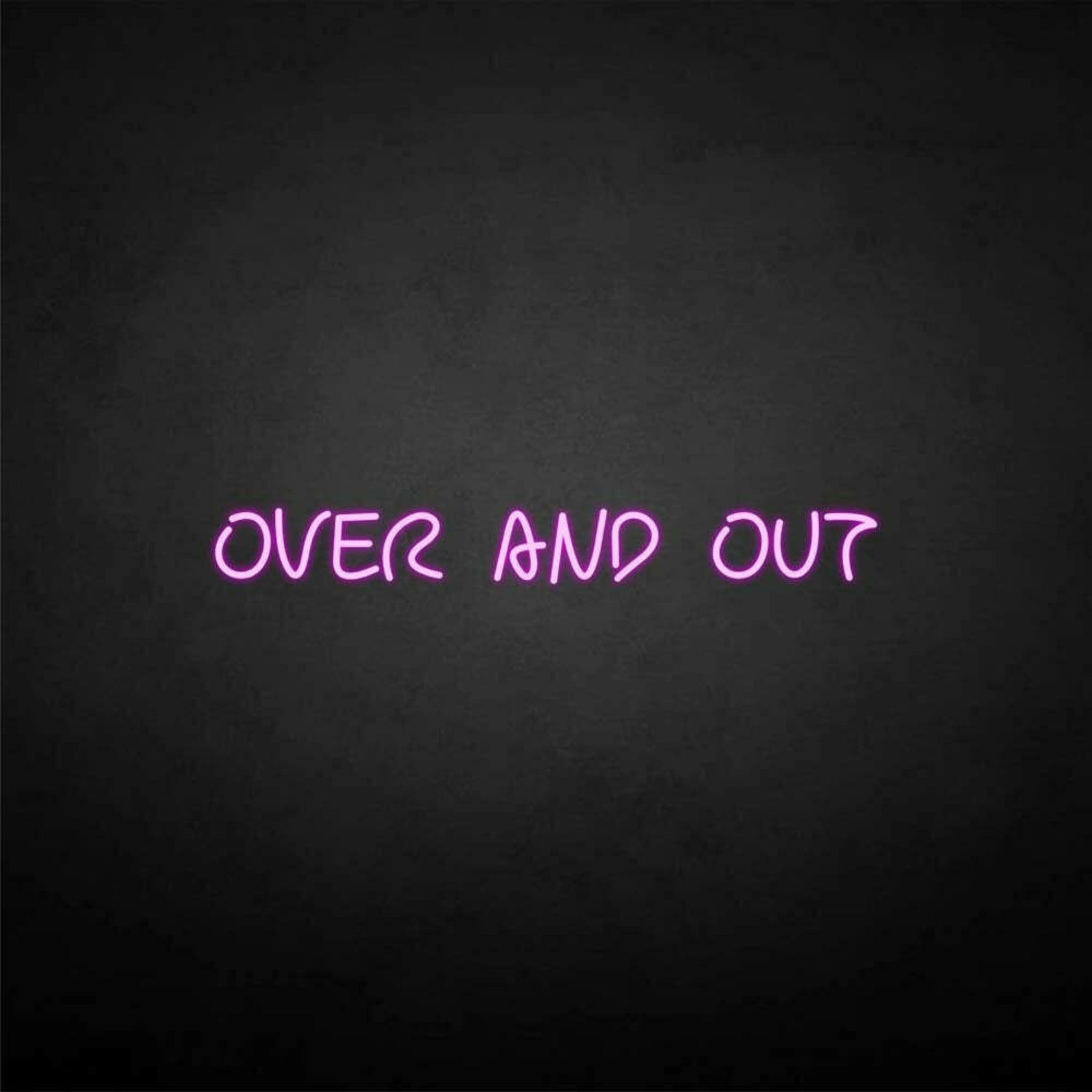 Over And Out Neon Sign - Shineneon
